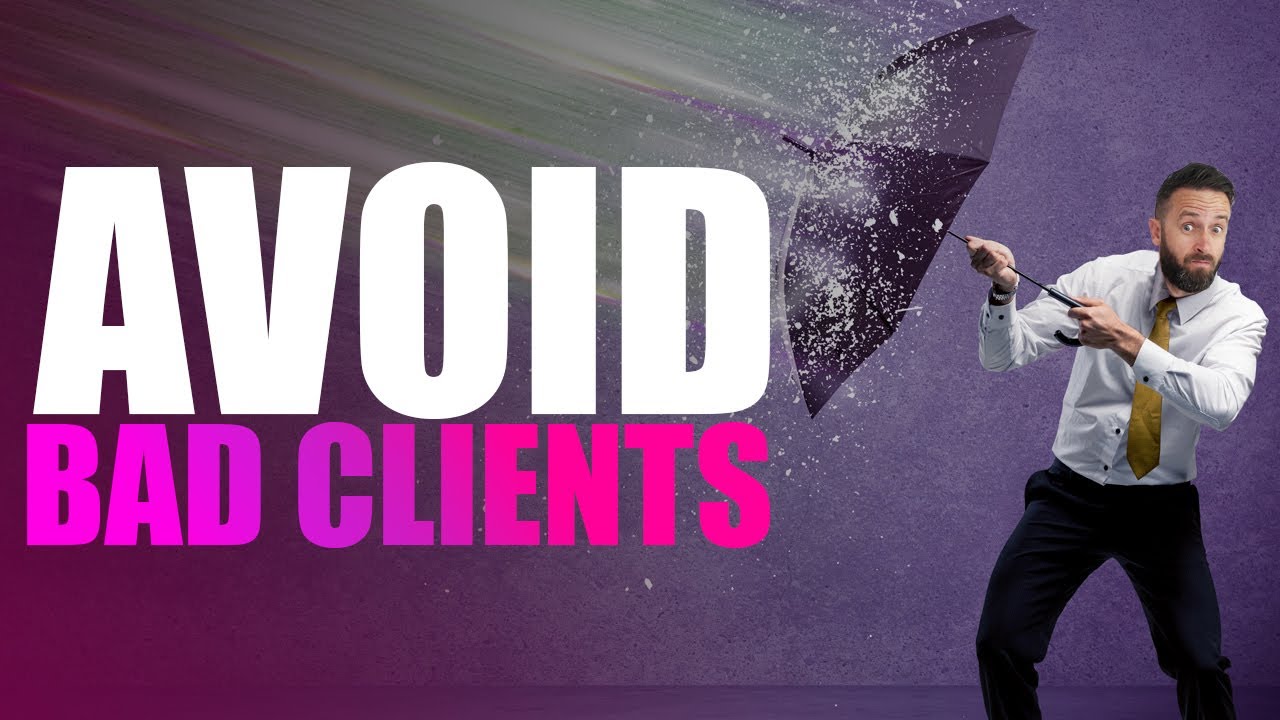 14 Ways To Identify & Avoid Bad Clients - YouTube