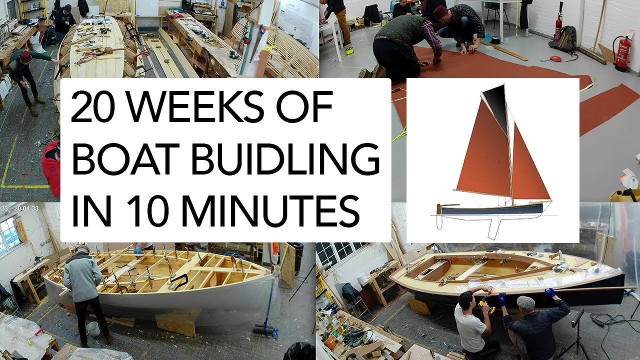20 weeks of boat building in 10 minutes - YouTube