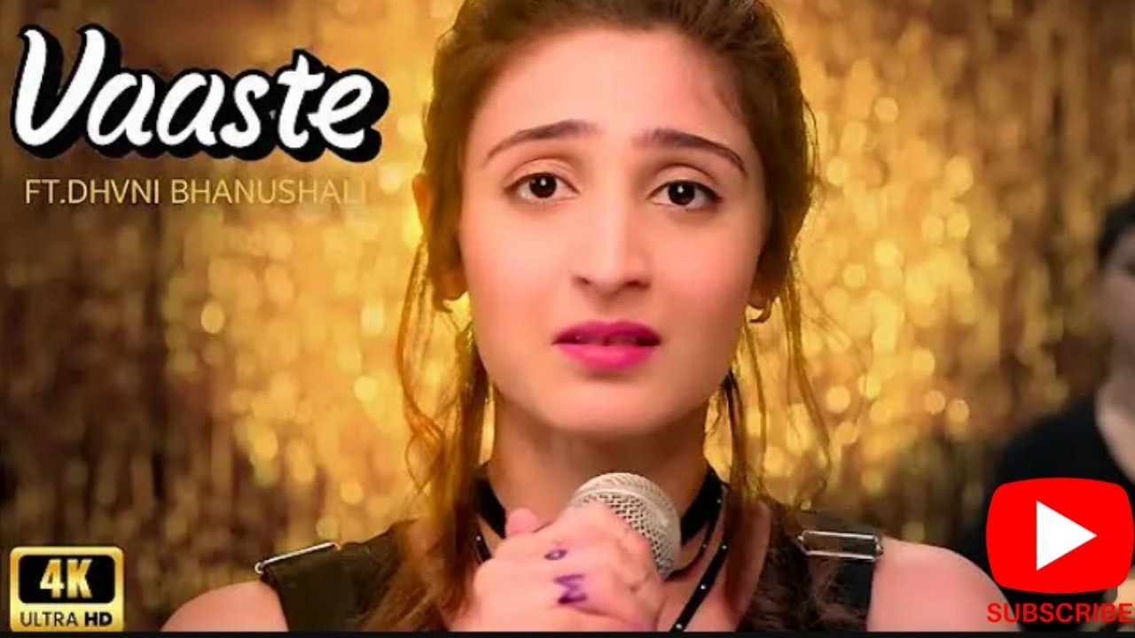 Vaaste Song Dhvani Bhanushali, TanishkBagchi Nikhil D Bhushan Kumar ...