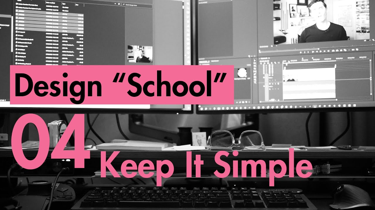 Design "School" - 04: Keep It Simple - YouTube