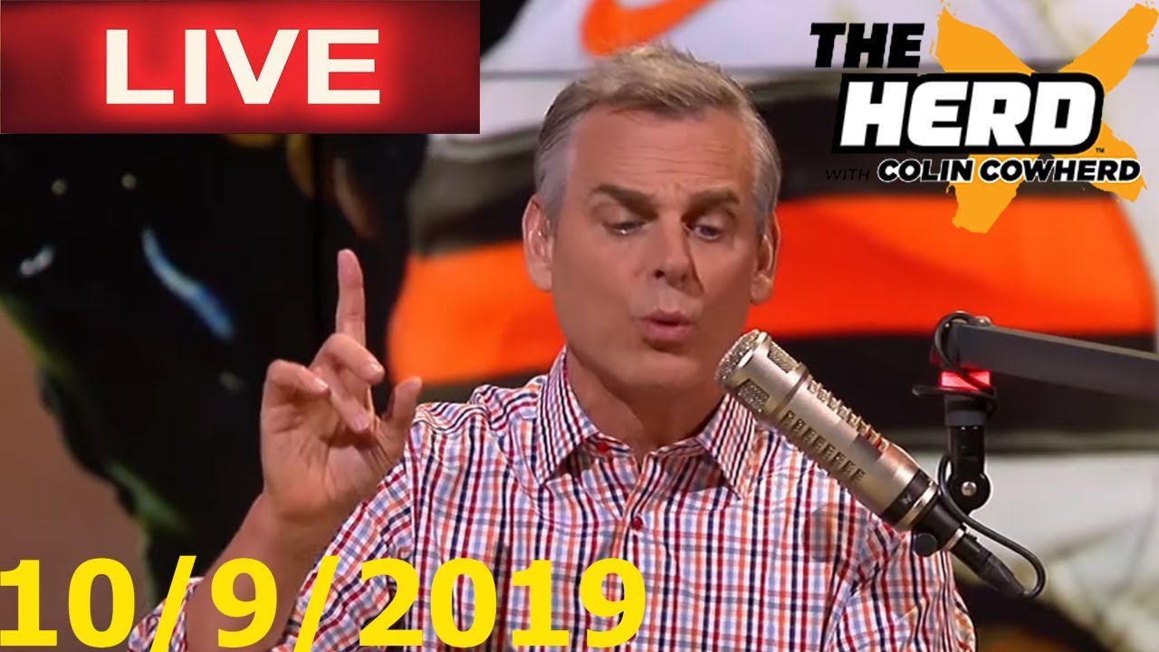 The Herd 10/9/2019 Live with Colin Cowherd and Joy Taylor on FS1 HD ...