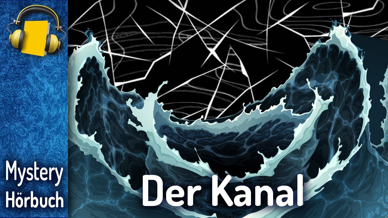 Hörbuch: "Der Kanal" Kurzgeschichte - YouTube
