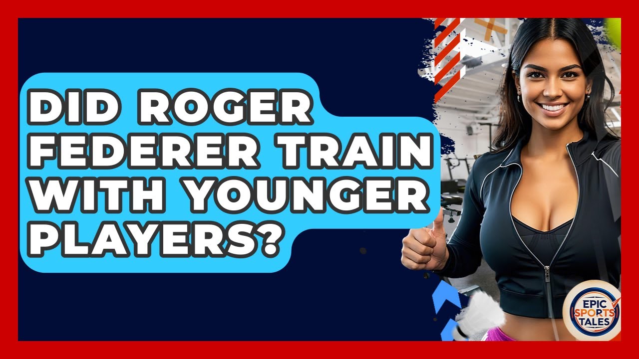 Did Roger Federer Train With Younger Players? - Epic Sports Tales - YouTube