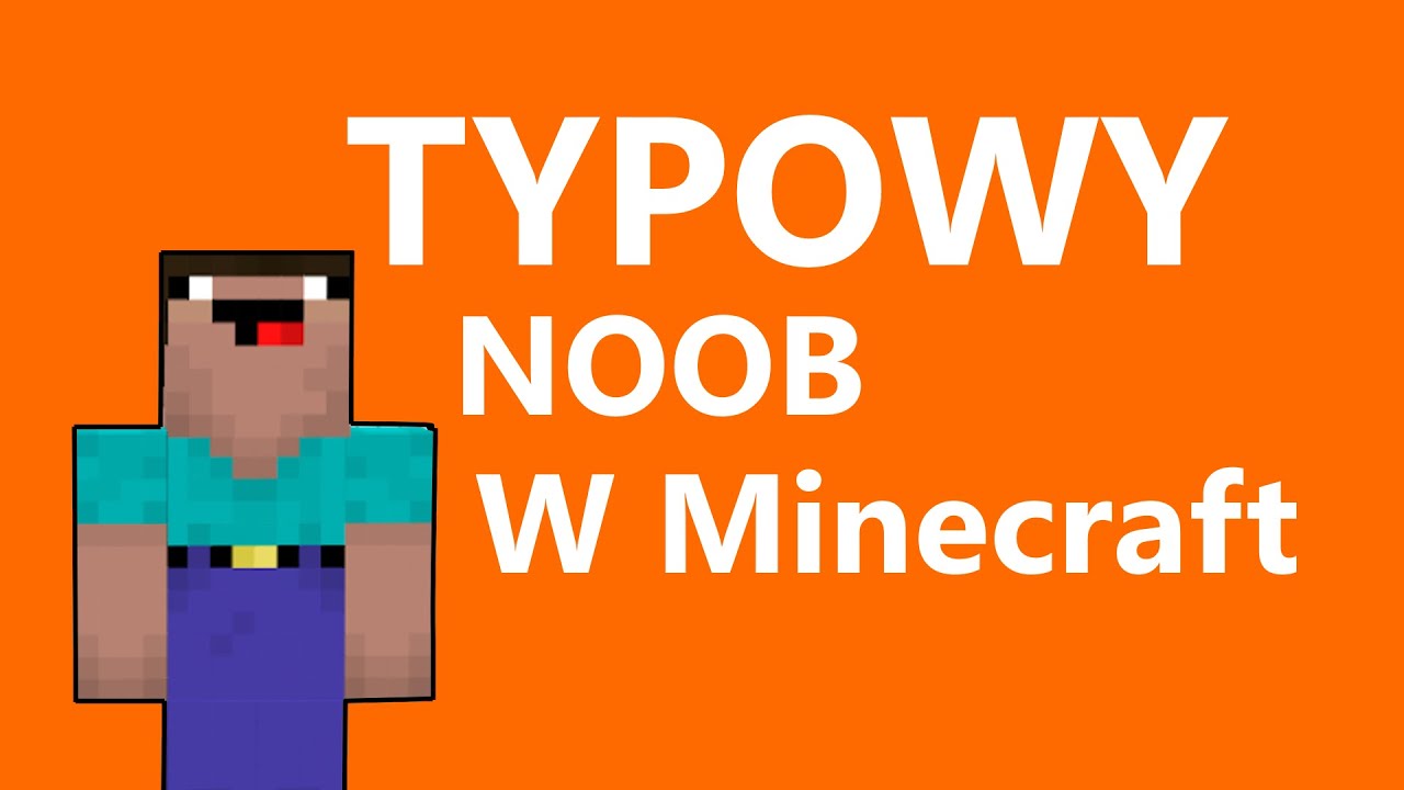 TYPOWY Noob w Minecraft! - YouTube