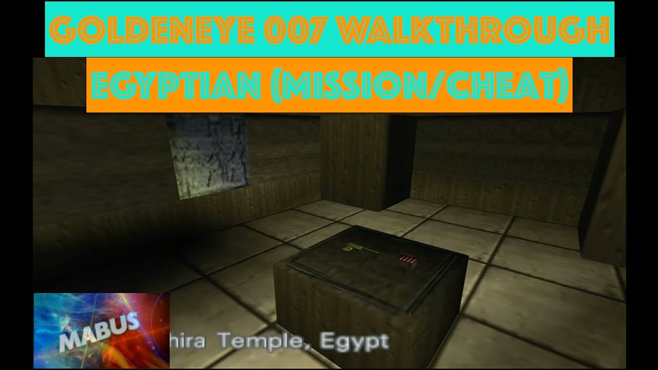 Goldeneye 007 Walkthrough: Egyptian (Mission/Cheat) - YouTube