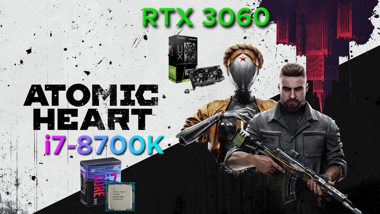 Atomic Heart | RTX 3060 + i7-8700K - YouTube