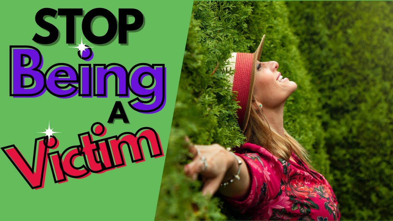 Why You Need to Stop Being a Victim - YouTube