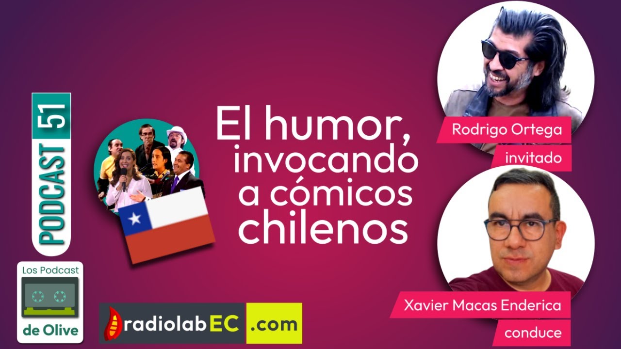 El humor, invocando a cómicos chilenos | Podcast 51 #LosPodcastDeOlive ...