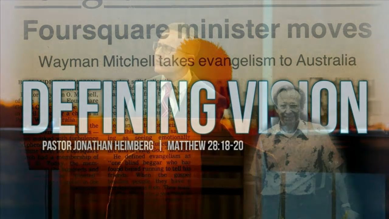 Pastor Jonathan Heimberg - Defining Vision Historical Journey of Pastor ...