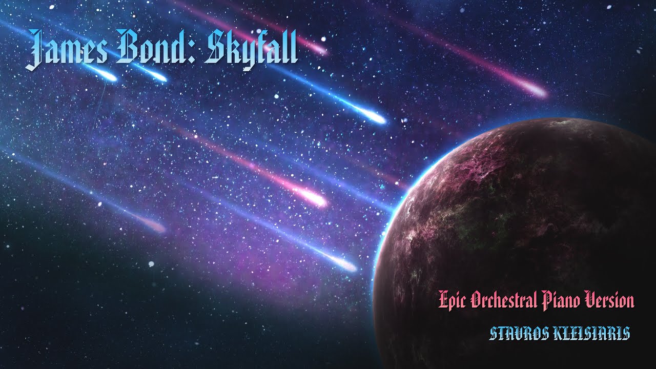 Skyfall (From "James Bond: Skyfall") - Epic Orchestral Piano Version ...