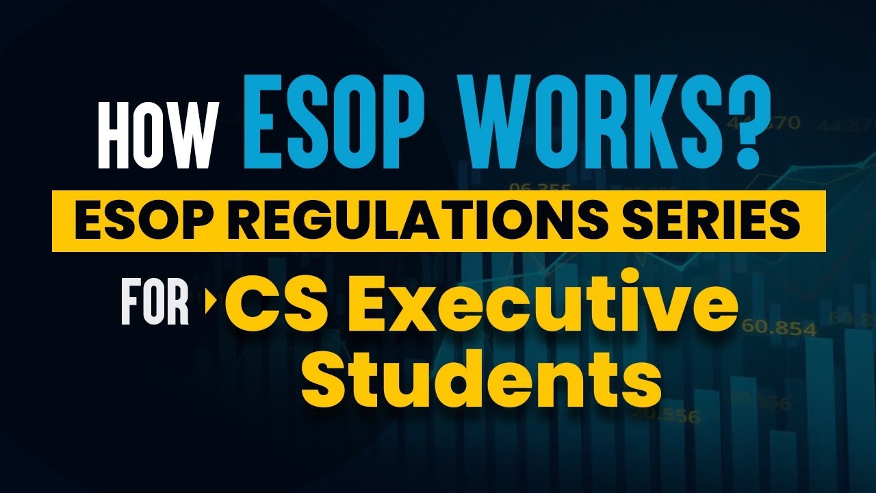 How ESOP Works? | ESOP Regulations Series for CS Executive Students ...