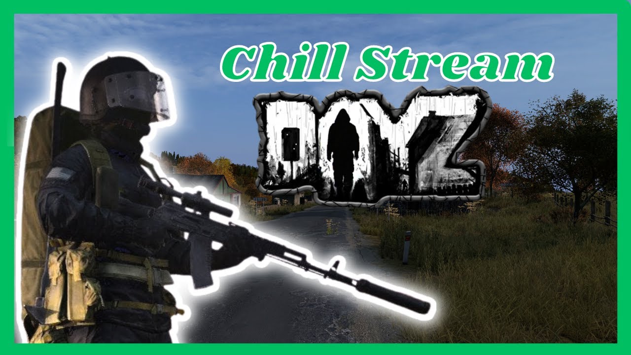 🔴LIVE now - DayZ - Chill Stream - XBOX Series S Stream - YouTube
