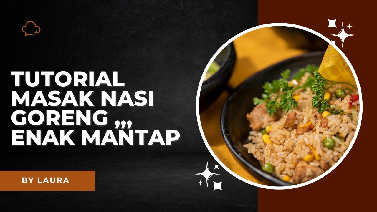 TUTORIAL MASAK NASI GORENG ENAK MANTAAP BY LAURA 85 - YouTube