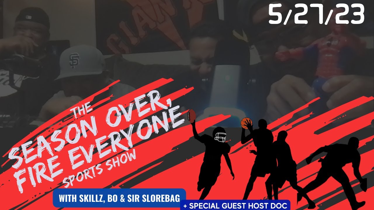 The "Season Over, Fire Everyone Sports Show (SOFE) " - 5/27/2023 - YouTube