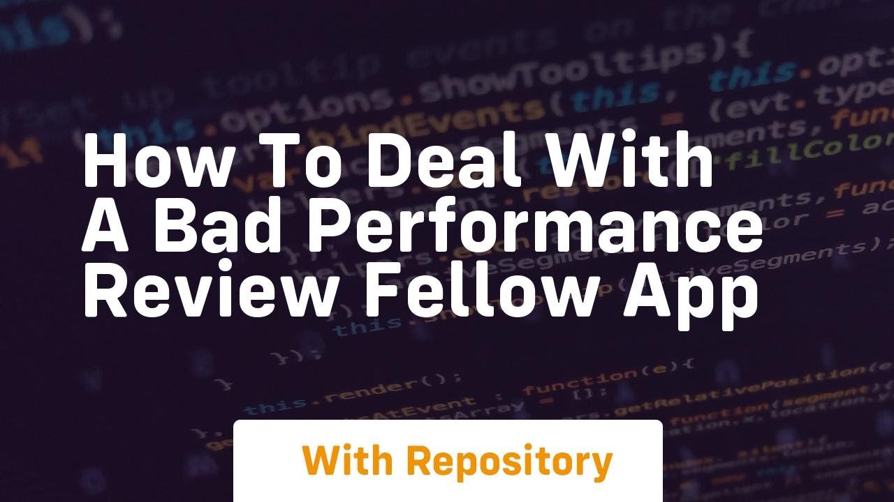 How to deal with a bad performance review fellow app - YouTube