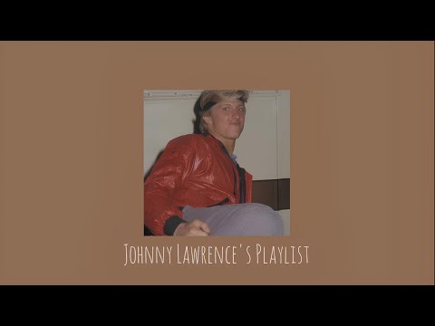 johnny lawrence's playlist [cobra kai/the karate kid]