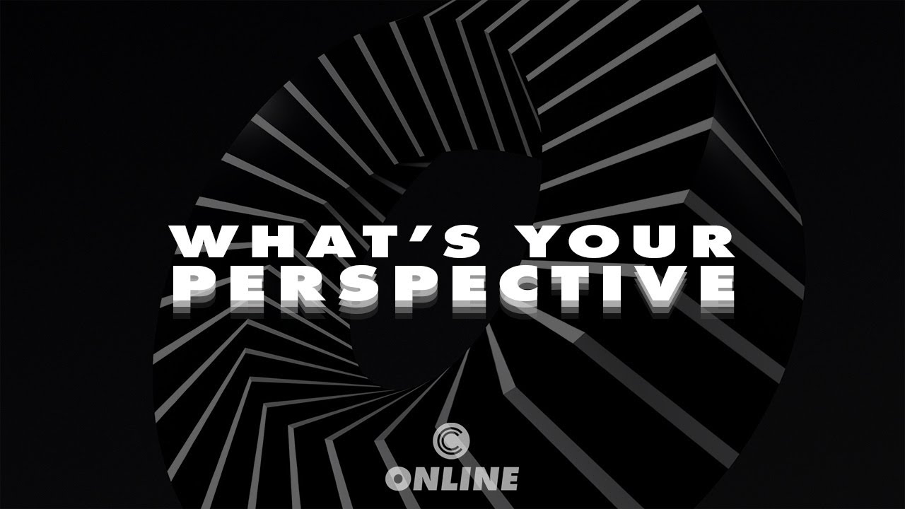 What's Your Perspective? I Campus Church Online - YouTube