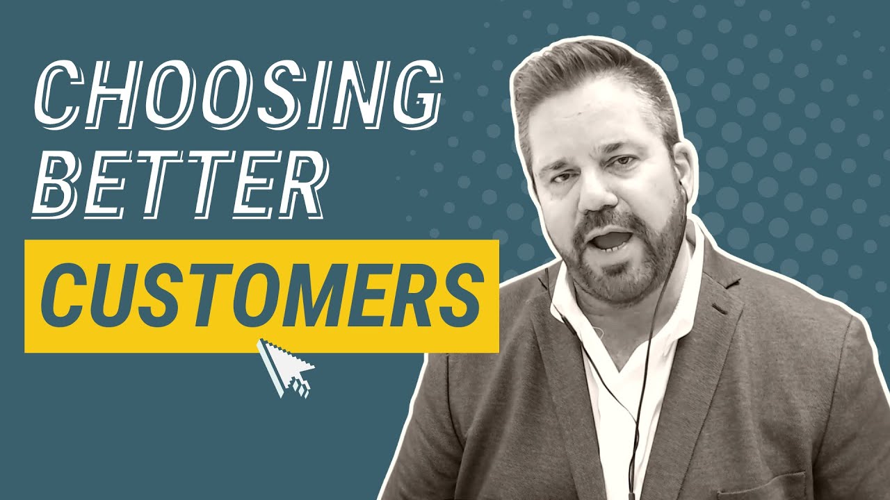 160 - Choosing Better Customers - YouTube