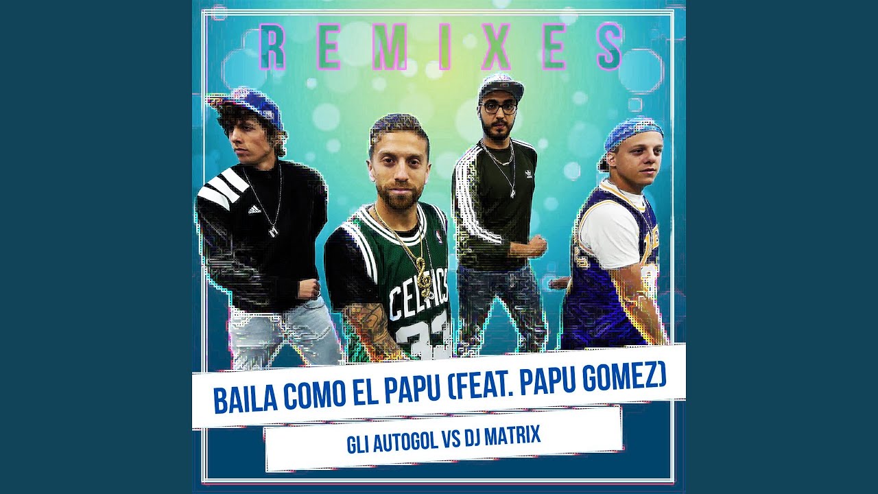 Baila como El Papu (Vs. Dj Matrix) - YouTube Music
