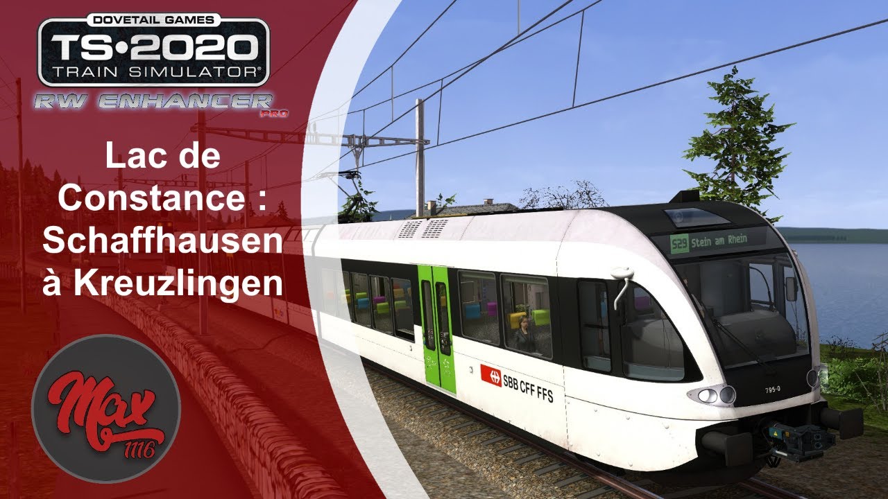 Train Simulator 2020 : Lac de Constance : Schaffhausen à Kreuzlingen ...