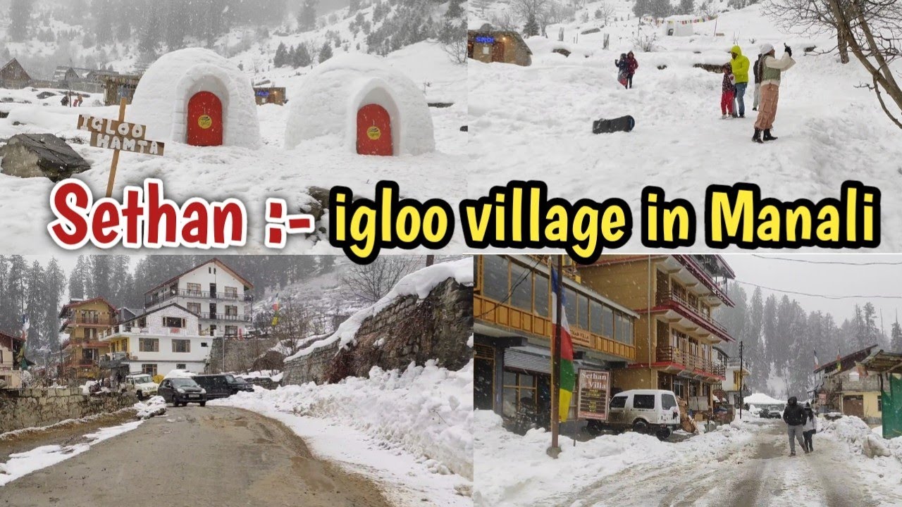 sethan village manali | sethan manali | igloo village manali | igloo ...