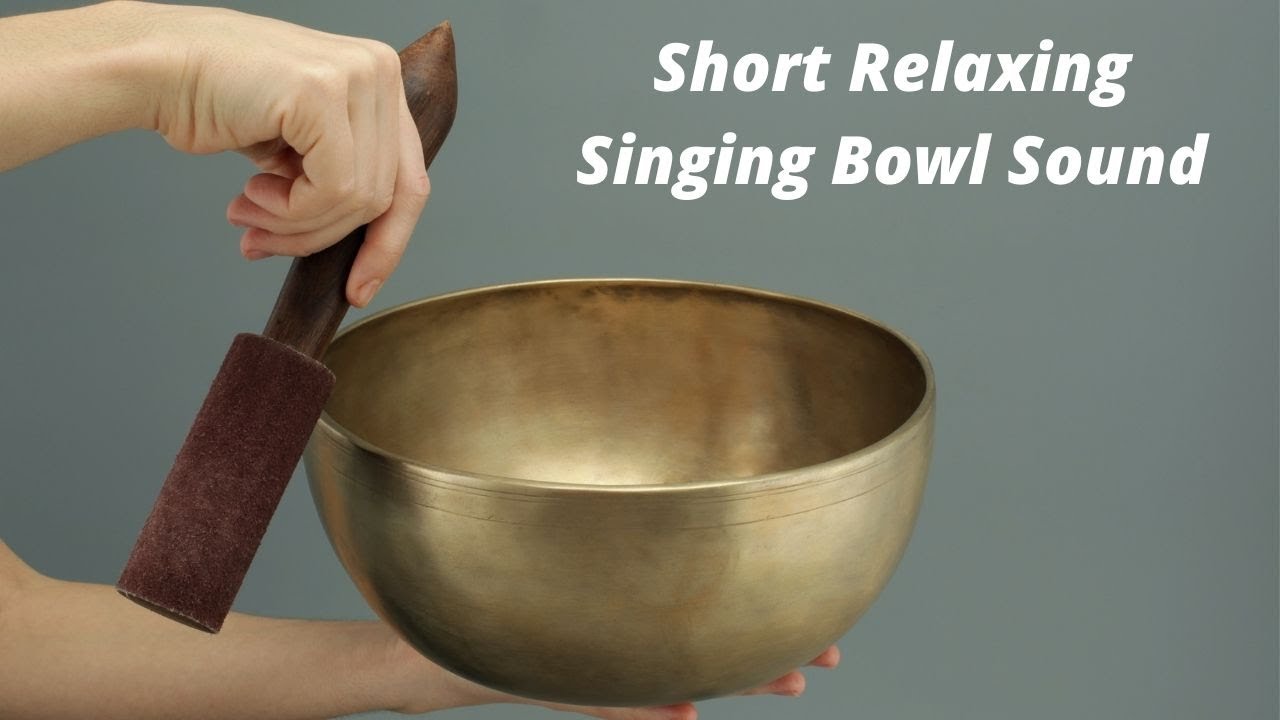 Short Relaxing Singing Bowl Music I Relaxation & Meditation # ...