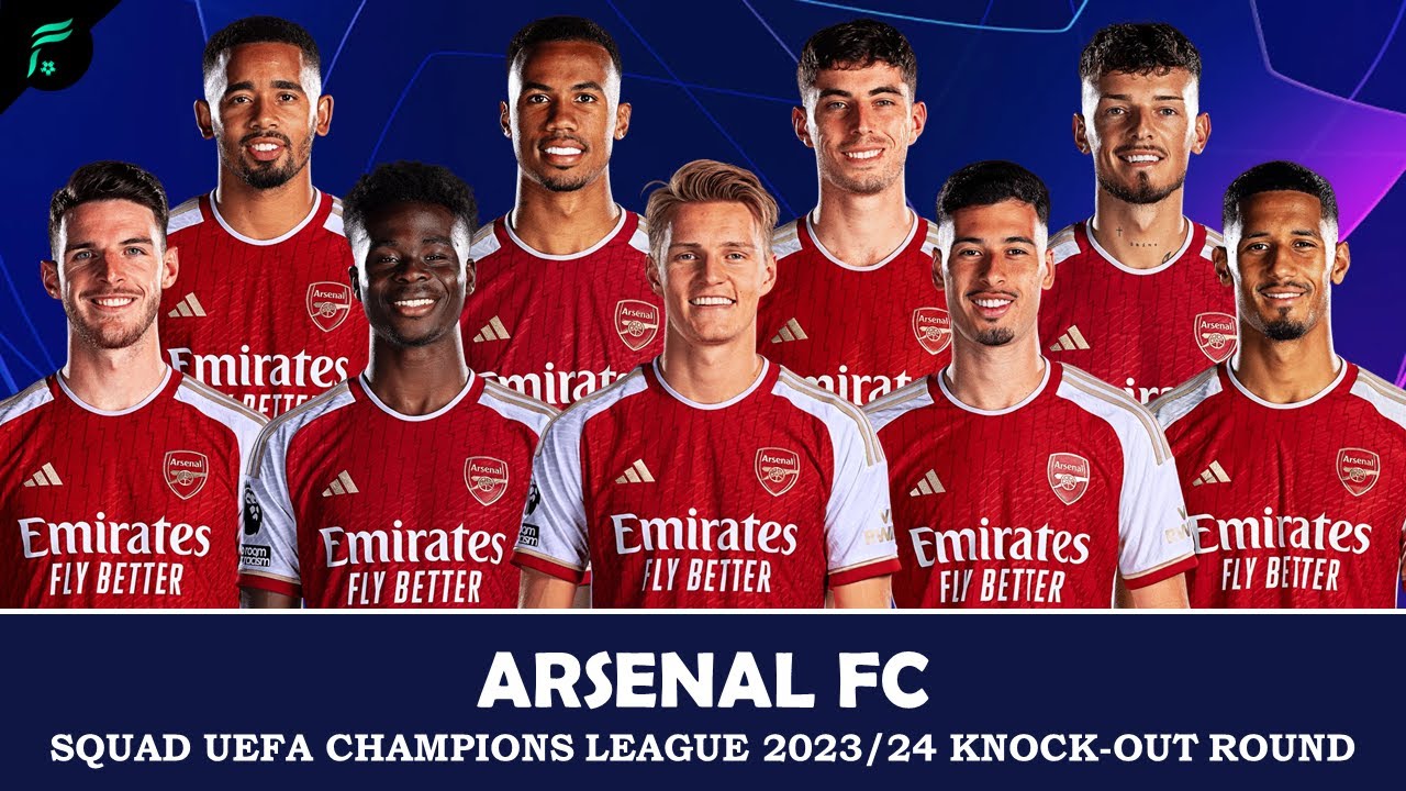 🔴⚪ ARSENAL FC 🏴󠁧󠁢󠁥󠁮󠁧󠁿 SQUAD TEAMS • UEFA Champions League 23/24 Knock ...