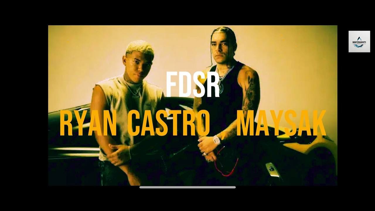 FDSR Ryan Castro , Maisak (letra/lyric). - YouTube