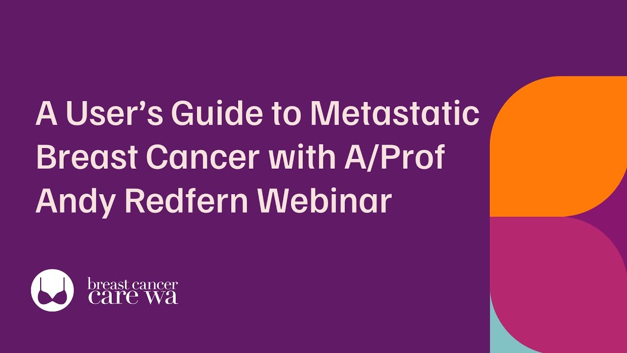 LW - A User's Guide to Metastatic Breast Cancer with A/Prof Andy ...