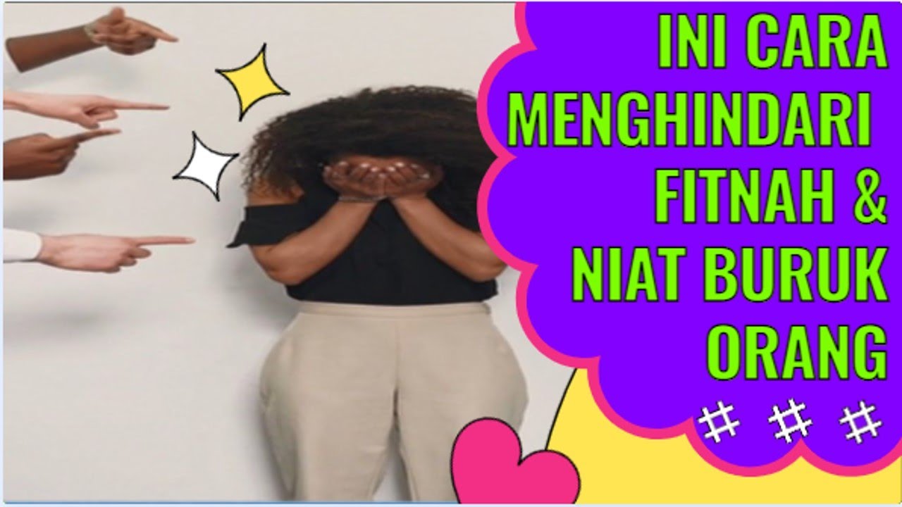 Ini cara menghindari fitnah dan niat buruk orang - YouTube