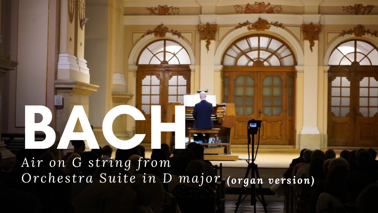Bach: Air on G string from Orchestra Suite in D major, BWV 1068 (organ ...