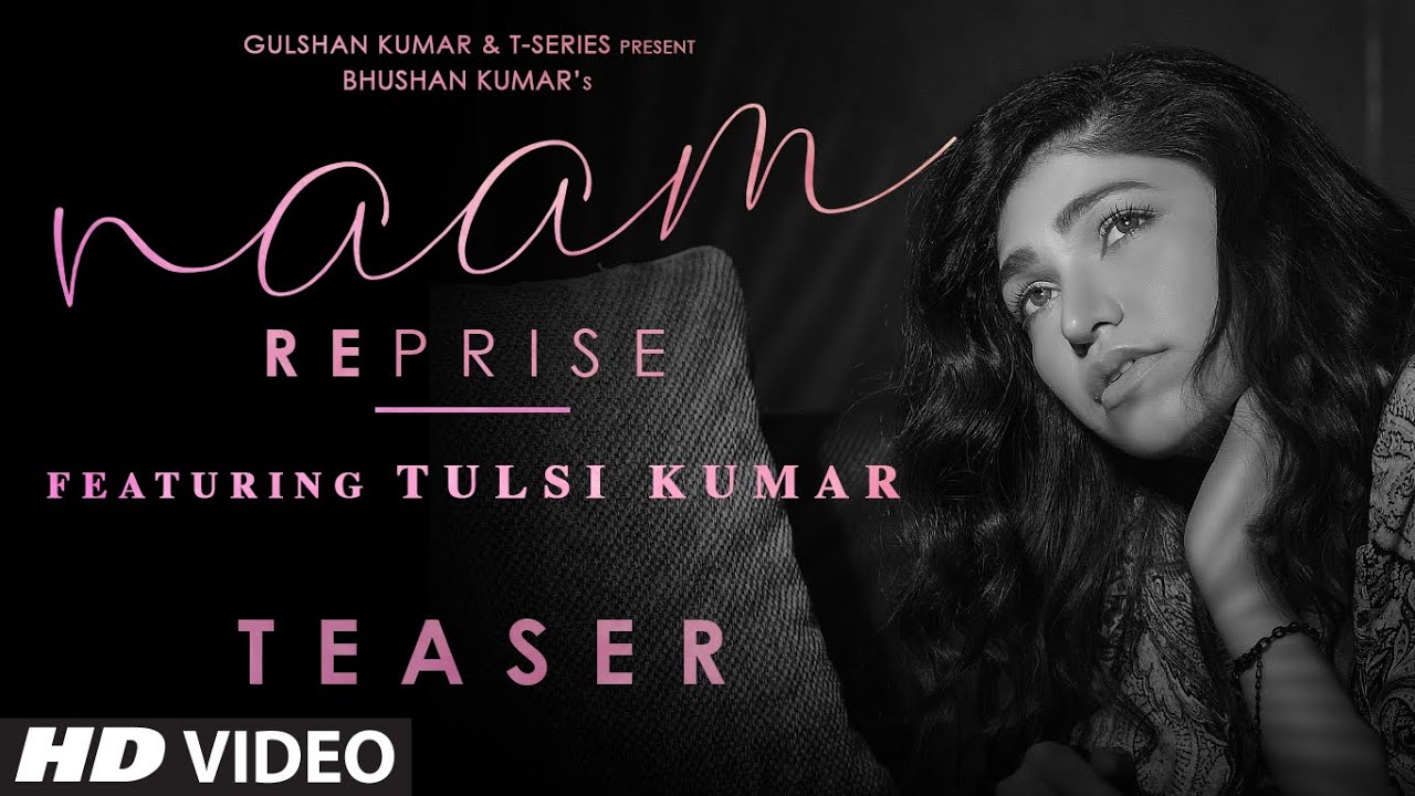 Song Teaser : Naam Reprise (Sad Version) | Tulsi Kumar | T-Series ...