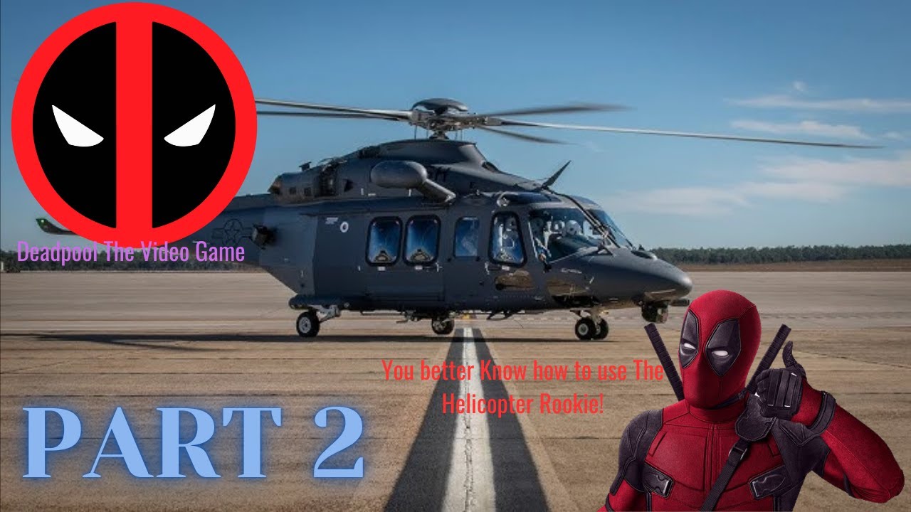 Y'all Better Run, I'm Bout to Go Crazy on The Helicopter! - Deadpool ...