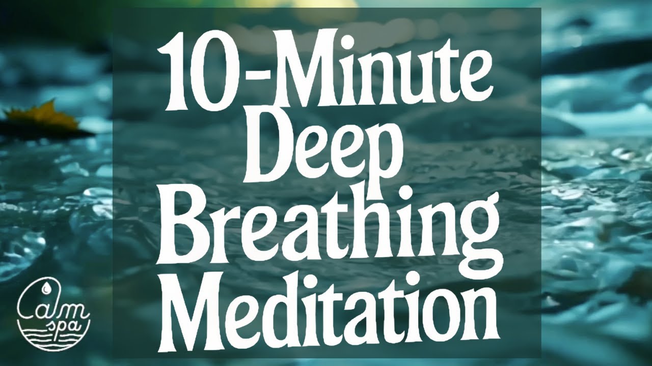 10-Minute Breathing Meditation for Focus & Relaxation | Deep Breathing ...