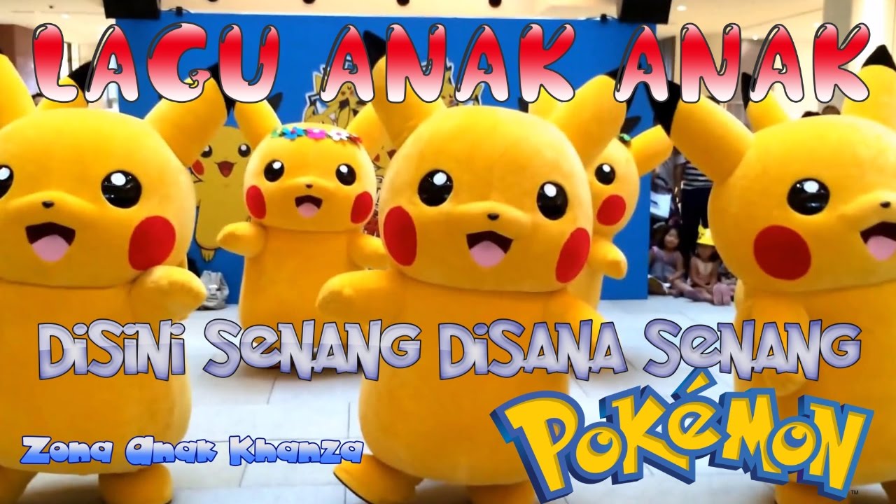 Lagu Anak Anak Disini Senang Disana Senang Pokemon Pikachu - YouTube