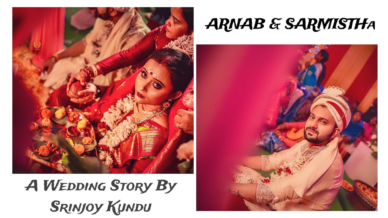 ARNAB & SARMISTHA || CINEMATIC FULL WEDDING VIDEO 2024|| A Wedding Story By Srinjoy Kundu - YouTube