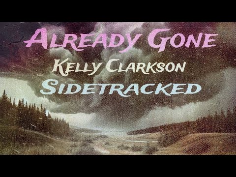 Already Gone - Kelly Clarkson (Sidetrack Version) - YouTube