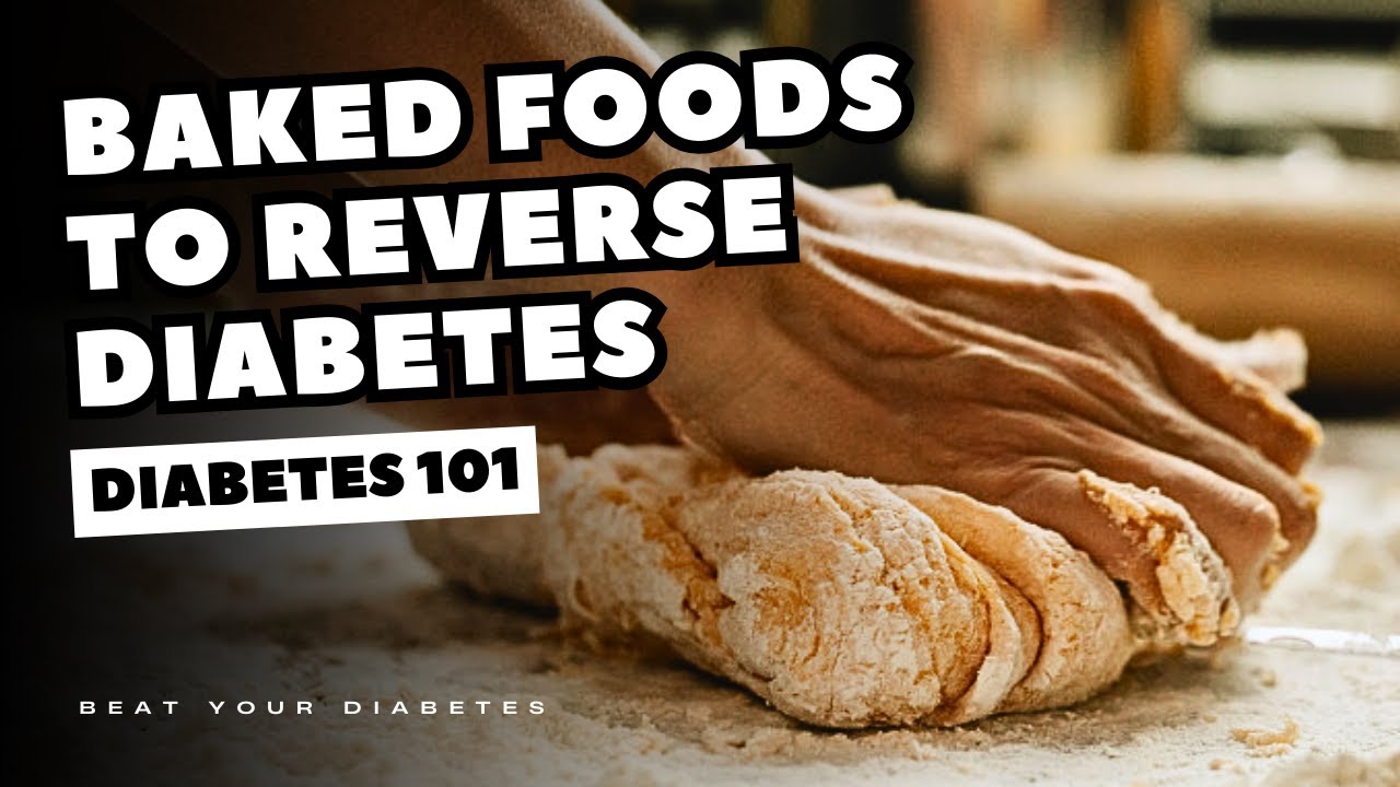 7 BEST Baked Foods To Help Reverse Diabetes - YouTube