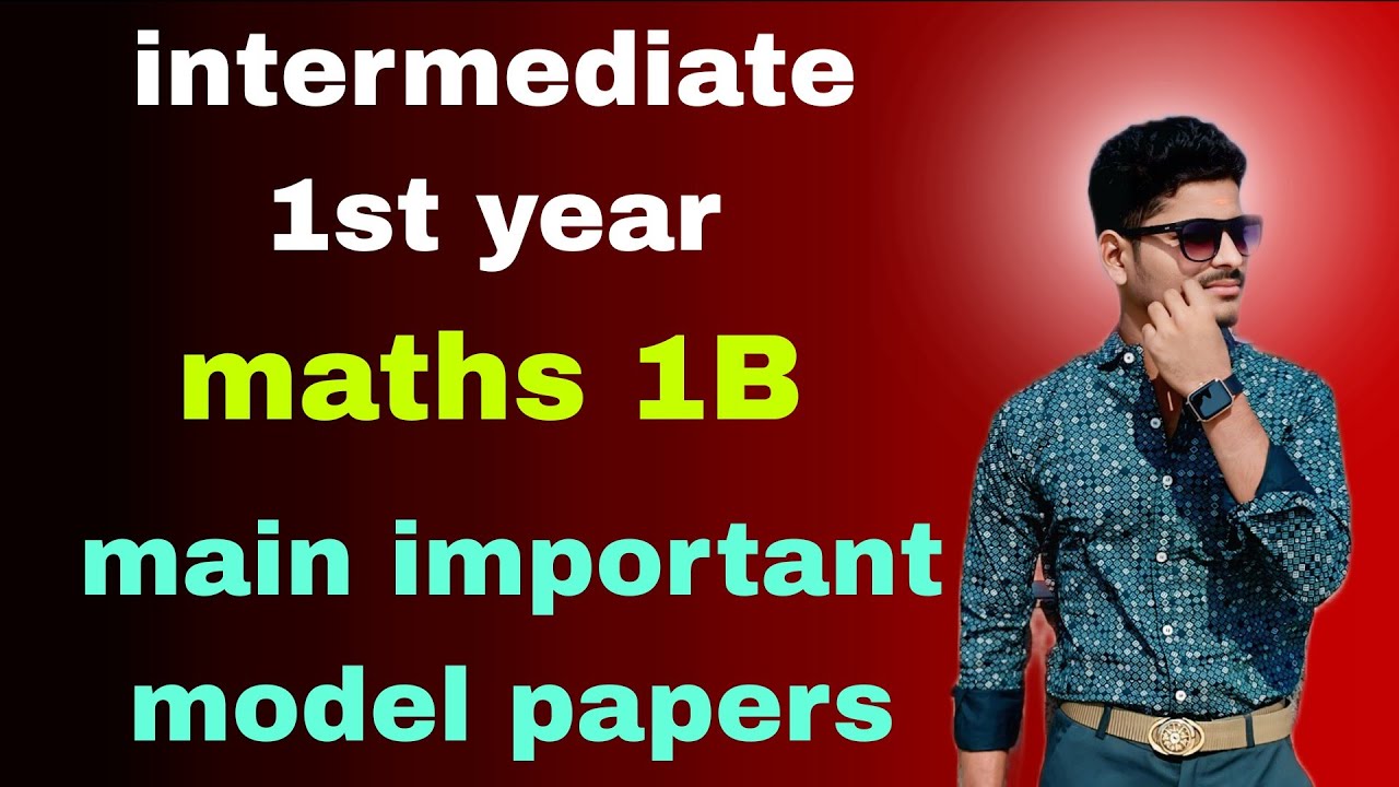 Intermediate 1st year maths 1B important model papers for final # ...