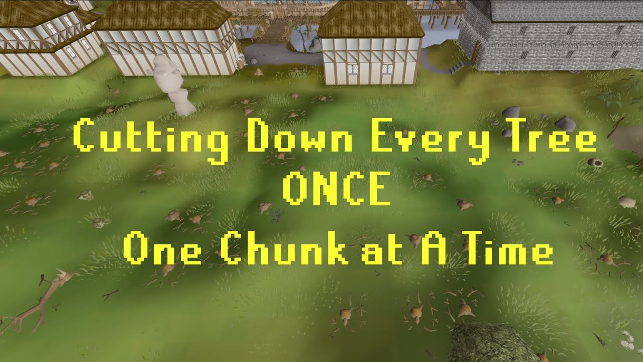 Chopping every tree In Runescape one chunk at a time (168 left ...