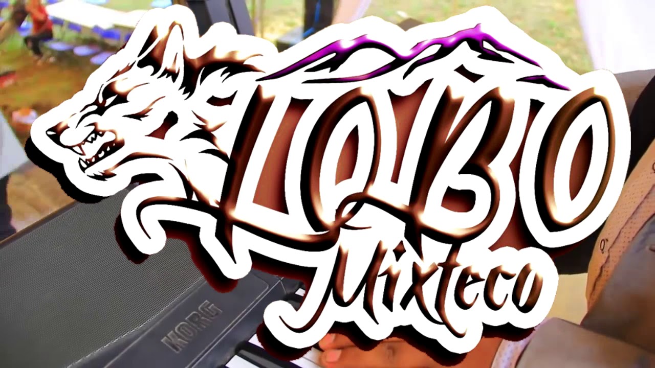LOBO MIXTECO ESTE 24 DE DICIEMBRE GRANDIOSO BAILE!! - YouTube