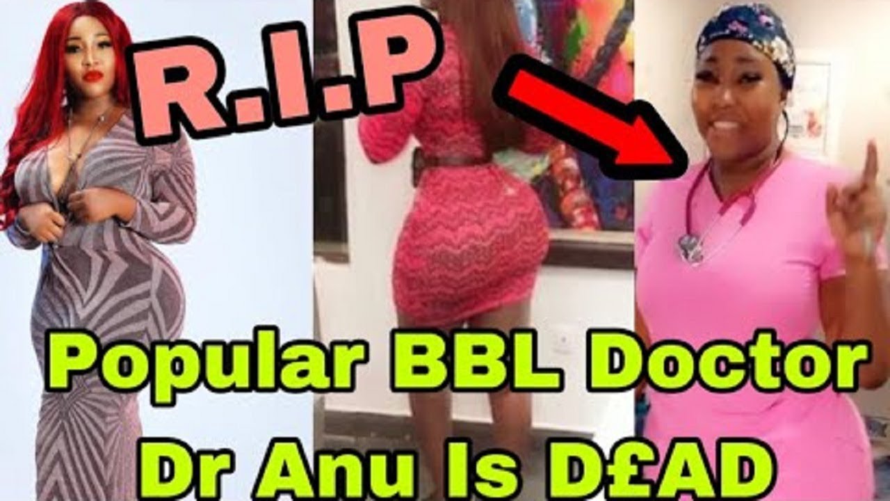 T£ARS FLOW AS POPULAR BBL DOCTOR DR ANU REPORTEDLY D!ES - YouTube