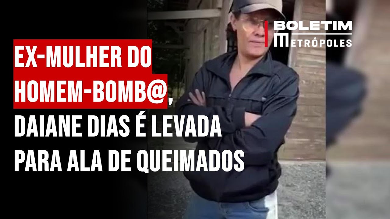 Ex-mulher do homem-bomb@, Daiane Dias é levada para ala de queimados - YouTube