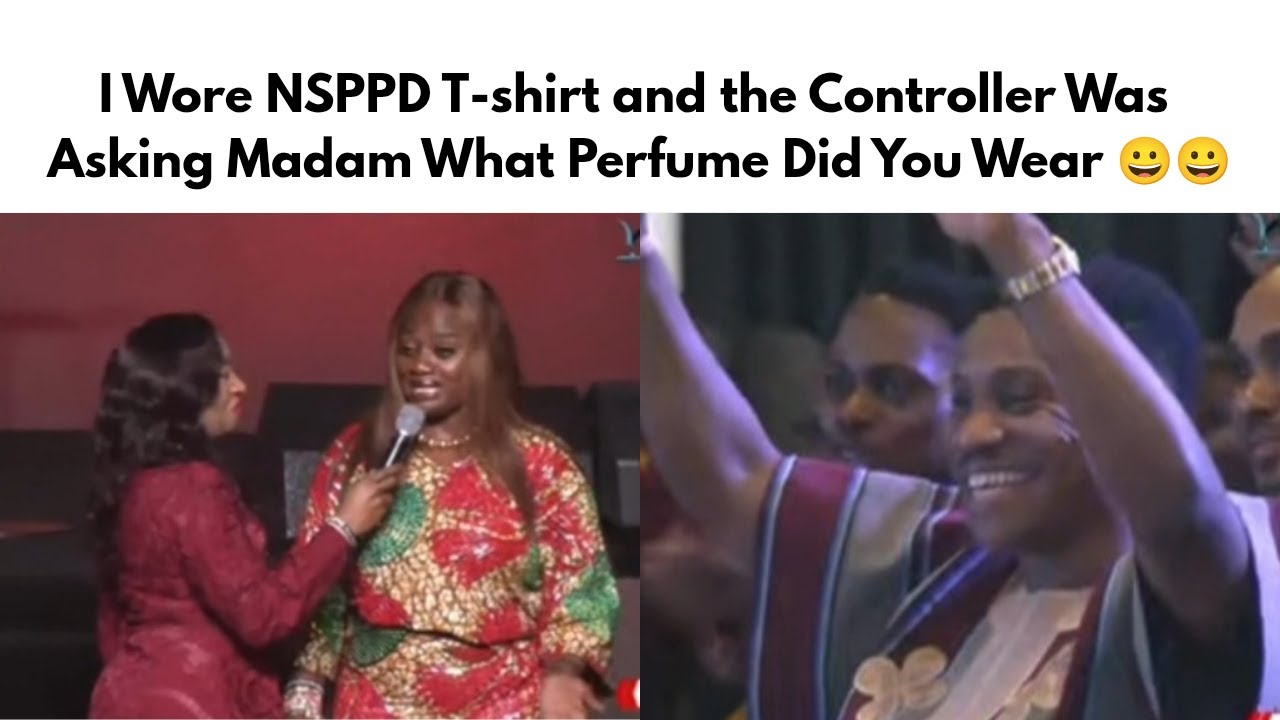 I Wore NSPPD T-shirt and the Controller Was Asking Madam What Perfume ...