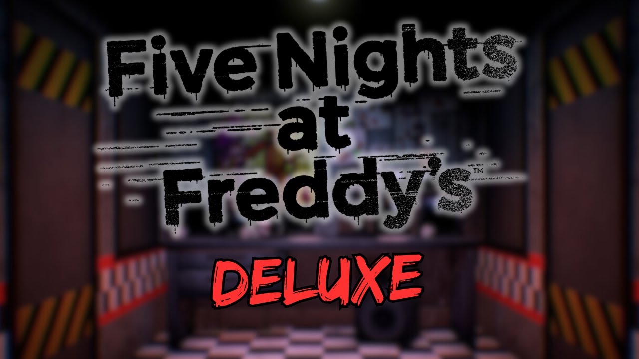 FNAF IS REFURBISHED | Five Nights at Freddy's DELUXE #1 - YouTube