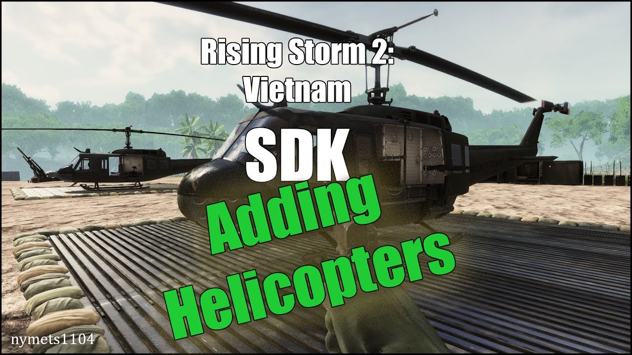 Rising Storm 2: Vietnam SDK - Adding Helicopters to a map - YouTube
