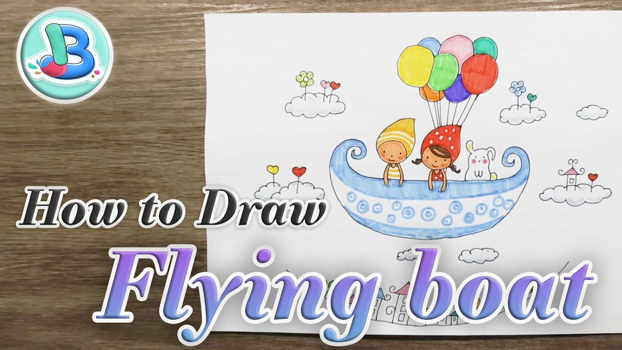 How to Draw a Flying Boat 🛶🎈🎈👧🏻👦🏼🐰 | Easy Step by Step for Beginners ...
