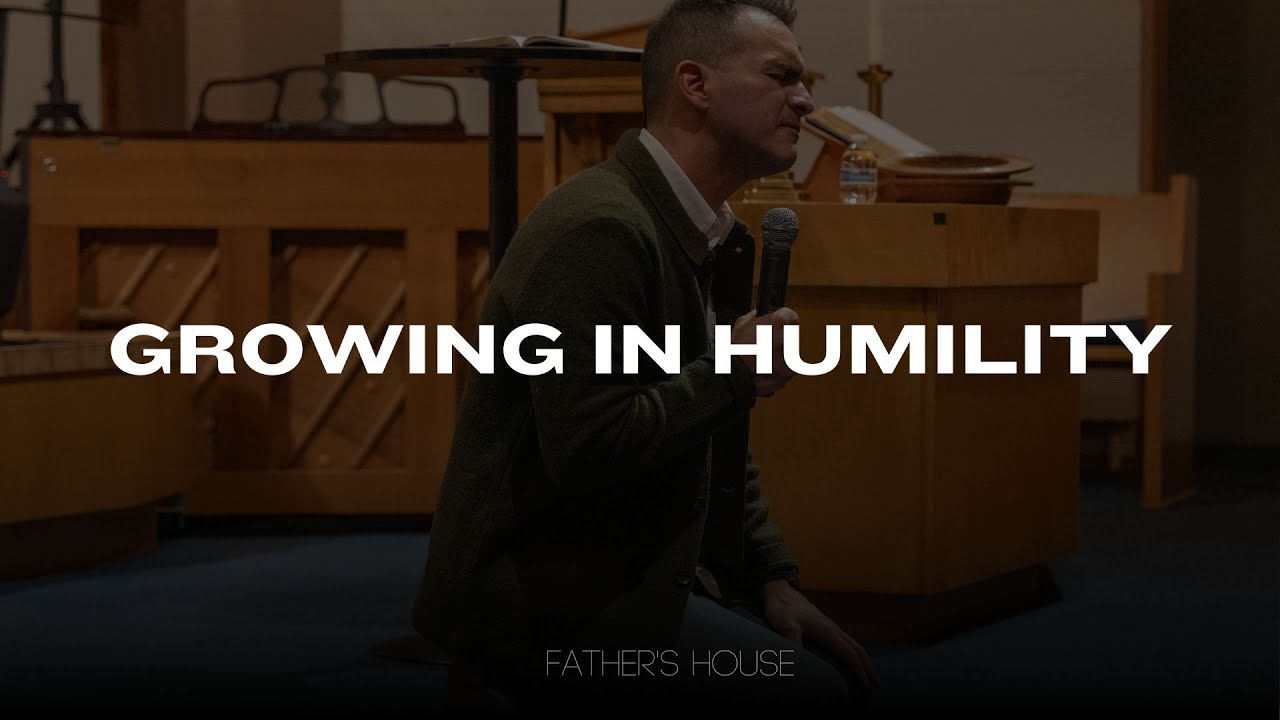 Sunday Service | Growing in Humility | February 2nd I Father's House ...