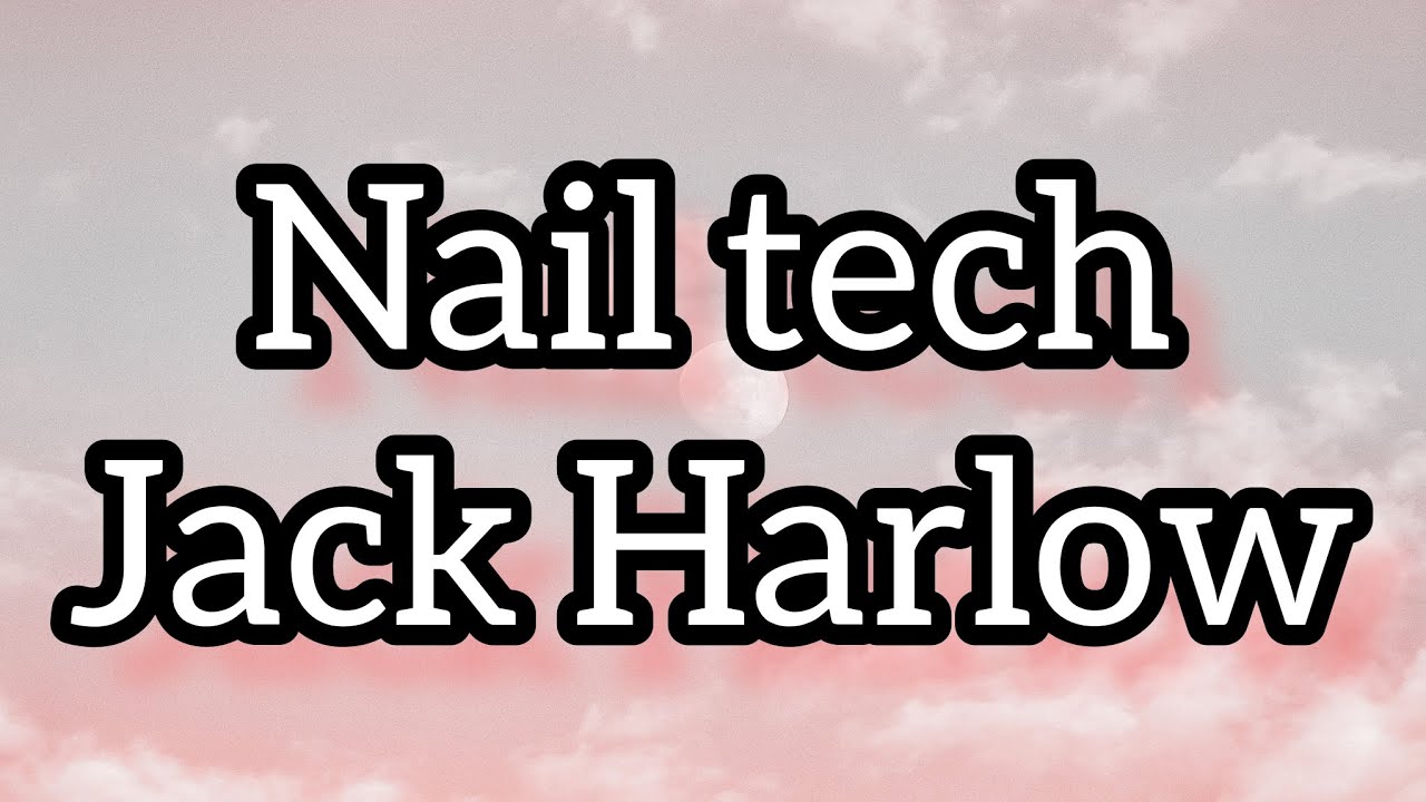 Jack Harlow - Nail tech ( lyrics ) - YouTube