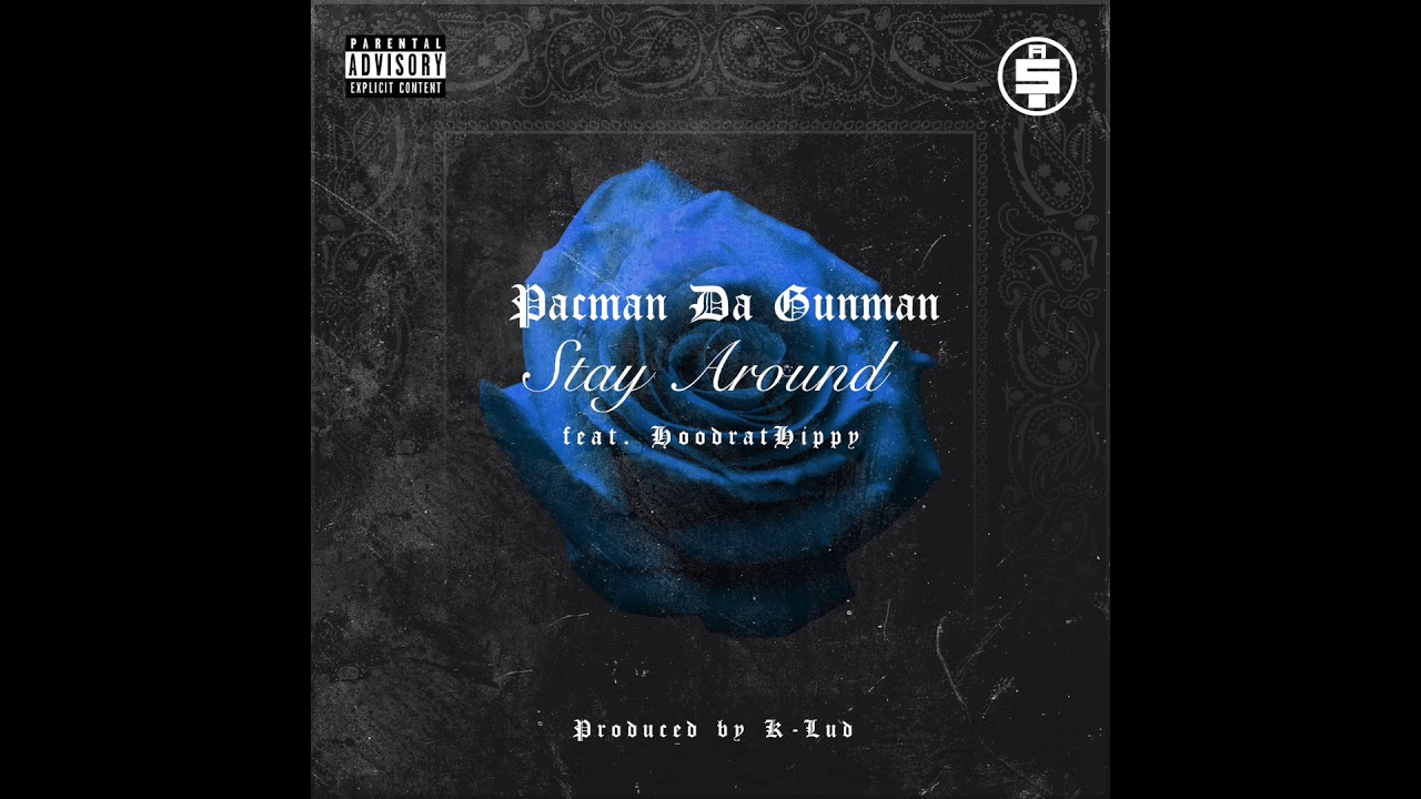 Pacman Da Gunman - Stay Around (feat. HoodratHippy) [Official Audio ...